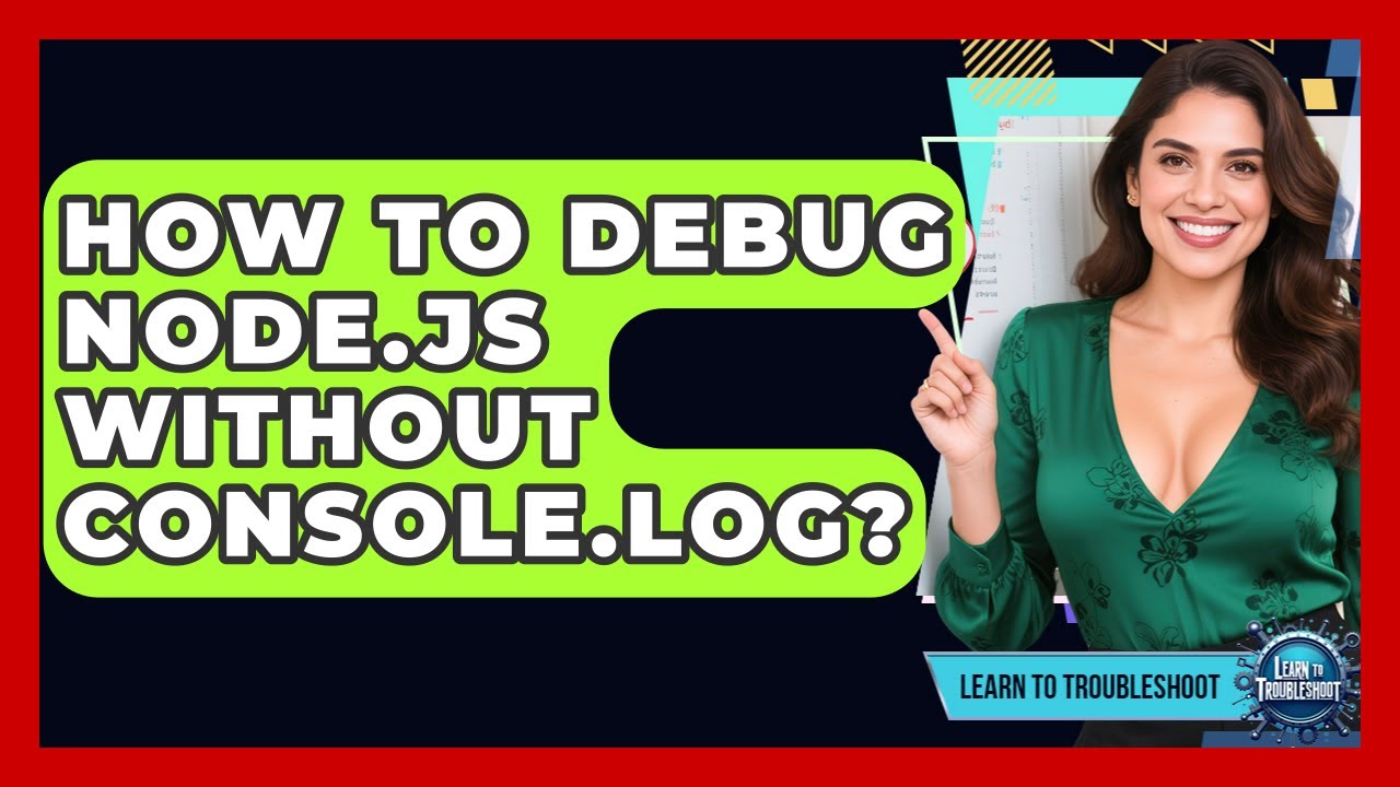 How To Debug Node.js Without Console.log? - Learn To Troubleshoot - YouTube