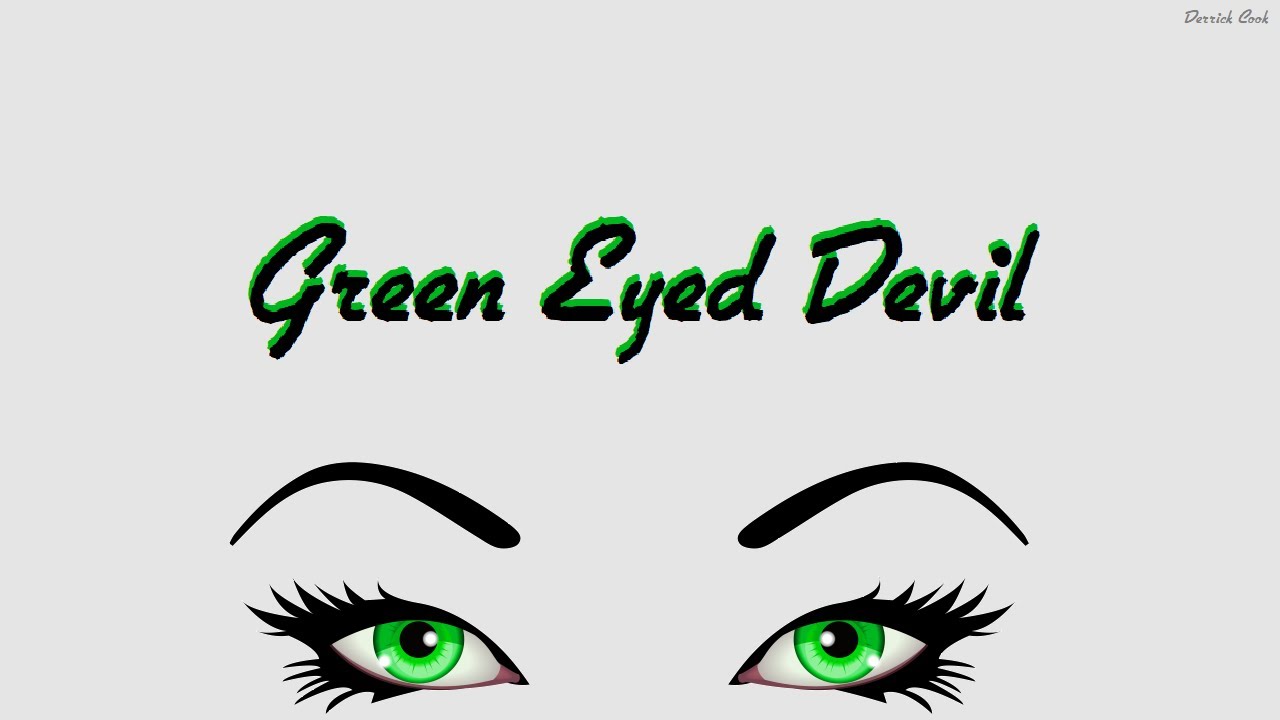 Green Eyed Devil - YouTube