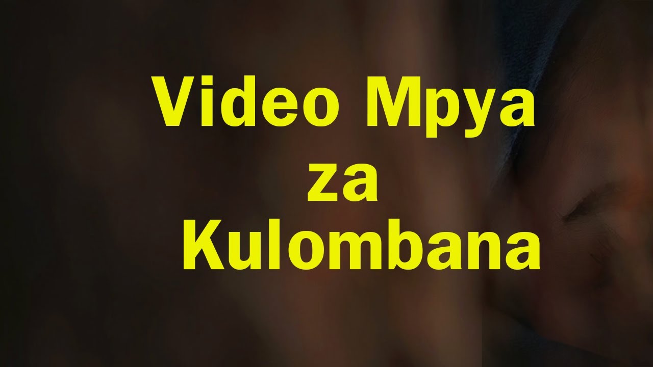 VIDEO MPYA ZA KULOMBANA - YouTube