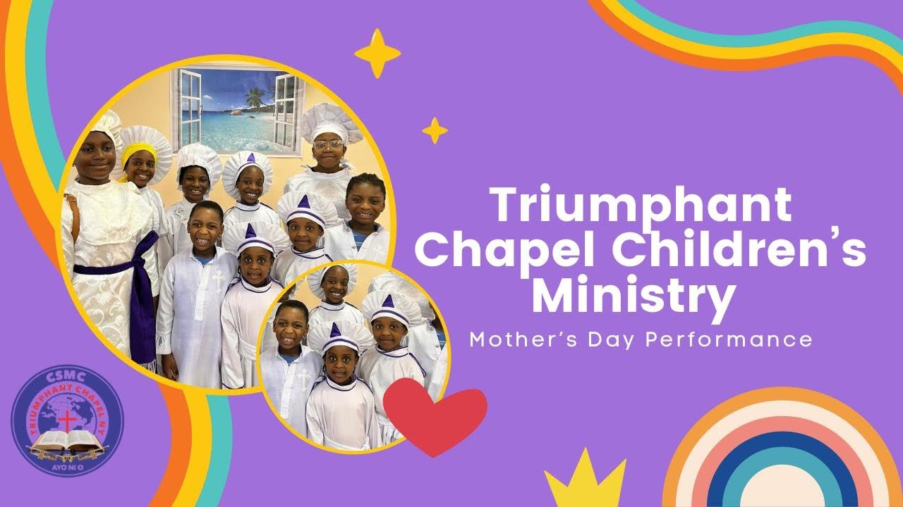 Triumphant Chapel Children Ministry Mother’s Day Performance 2024 - YouTube