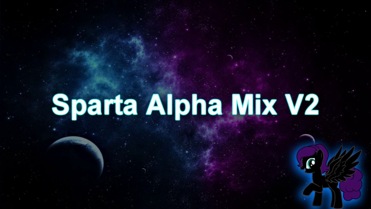 Sparta Alpha Mix V2 (-Reupload-) - YouTube