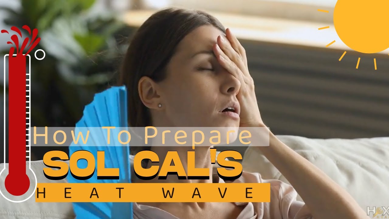 How To Prepare Your Home For A Sol Cal Heat Wave? - YouTube
