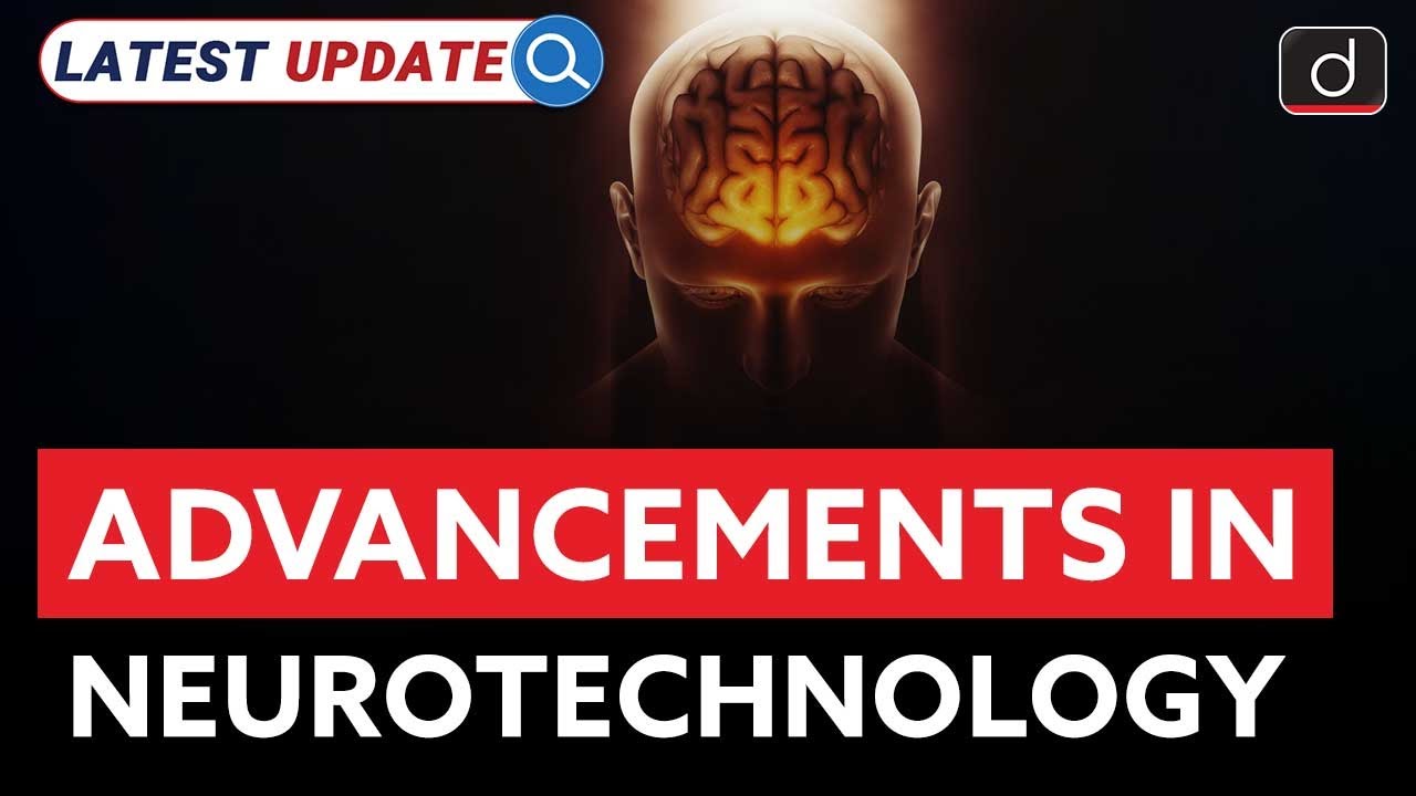 Advancements in Neurotechnology | Neuroethics | Latest Update | Drishti ...