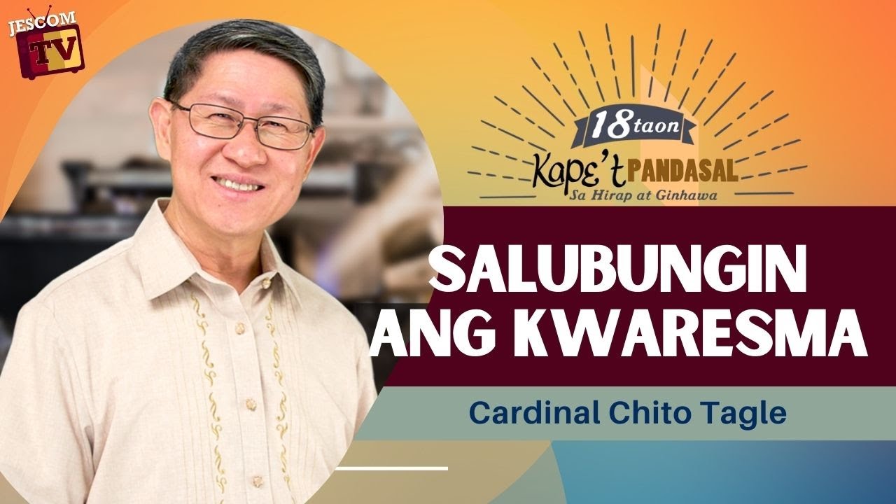 SALUBUNGAN ANG KWARESMA Kape t Pandasal Kasama Si Cardinal Chito salubungan-ang-kwaresma-kape-t-pandasal-kasama-si-cardinal-chito
