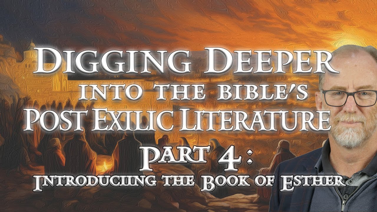 Digging Deeper into the Post Exilic Biblical Literature, Part 4, QUEEN ...