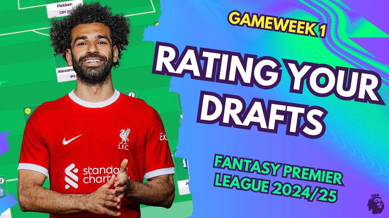 RATING YOUR FPL DRAFTS | GAMEWEEK 1 | Fantasy Premier League 2024/25 ...