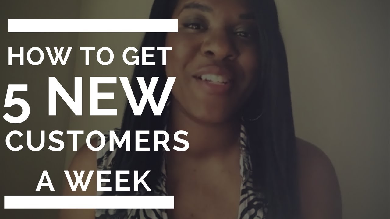 How To Get 5 Customers A Week In Your Home Business YouTube How To Get 5 Customers A Week In Your Home Business YouTube