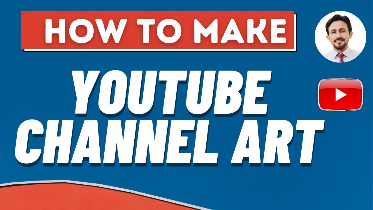 How to Make YouTube Channel Art | How to Make a YouTube Banner - YouTube