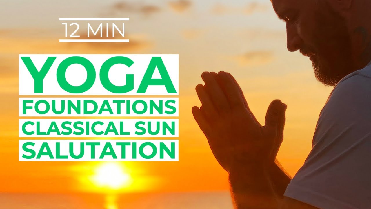 Begin Yoga Foundations: Classical Sun Salutation - YouTube