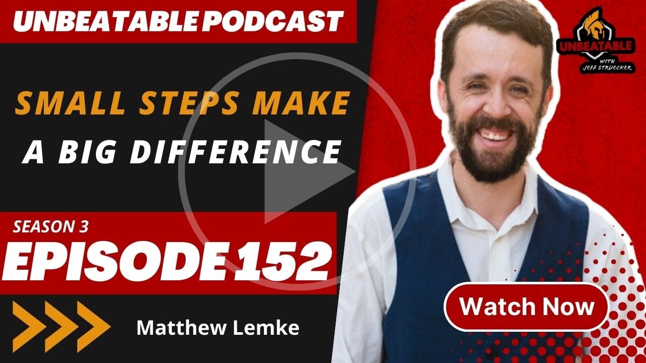Ep. 152: Matthew Lemke - Small Steps Make a Big Difference - YouTube