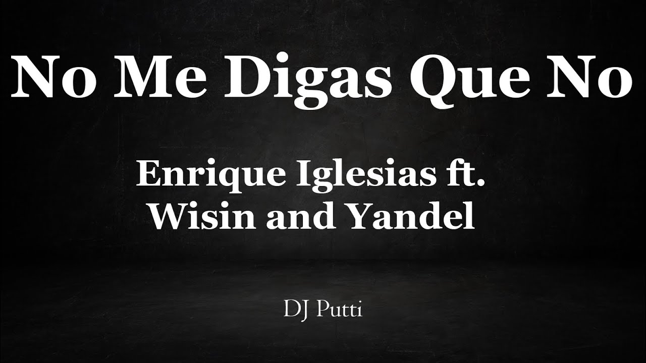 No Me Digas Que No Instrumental - Enrique Iglesias ft. Wisin and Yandel ...