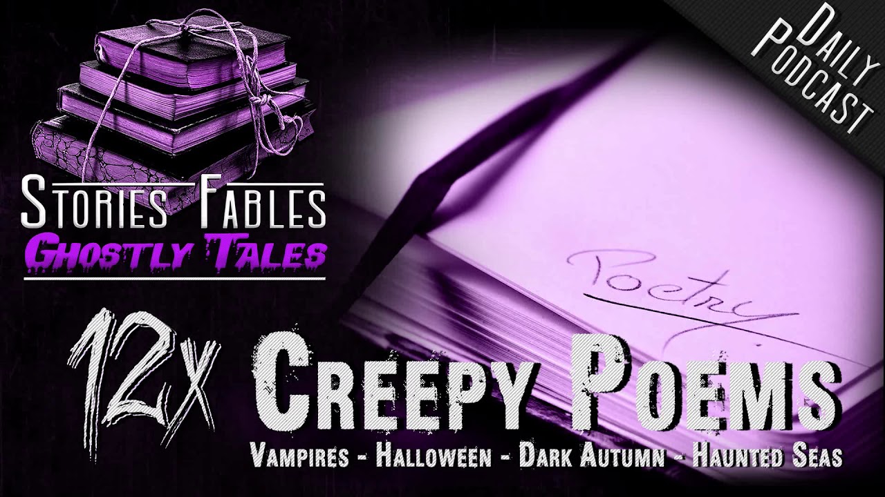CREEPY POEMS | 12 Creepy Horror Poems | Haunting Seas | Vampires ...