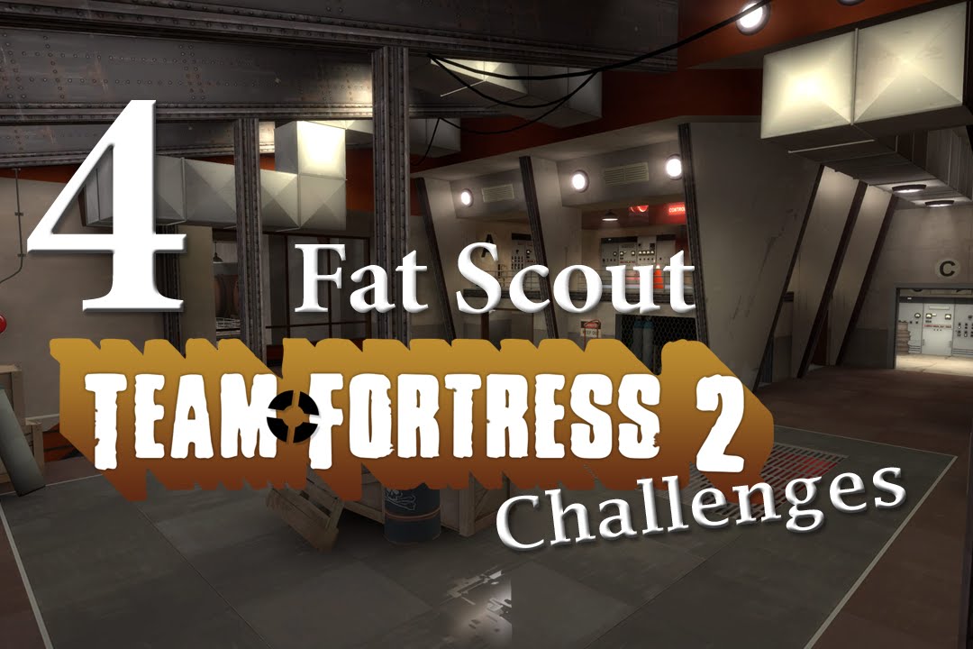 Fat Scout -TF2 Challenges- Ep.4 - YouTube
