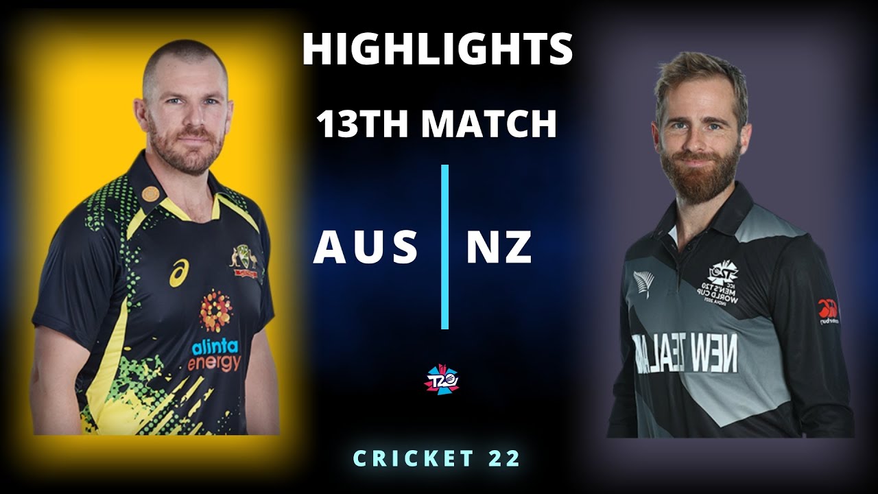 AUS vs NZ 13th T20 World Cup 2022 Highlights | AUS vs NZ 13th T20 ...