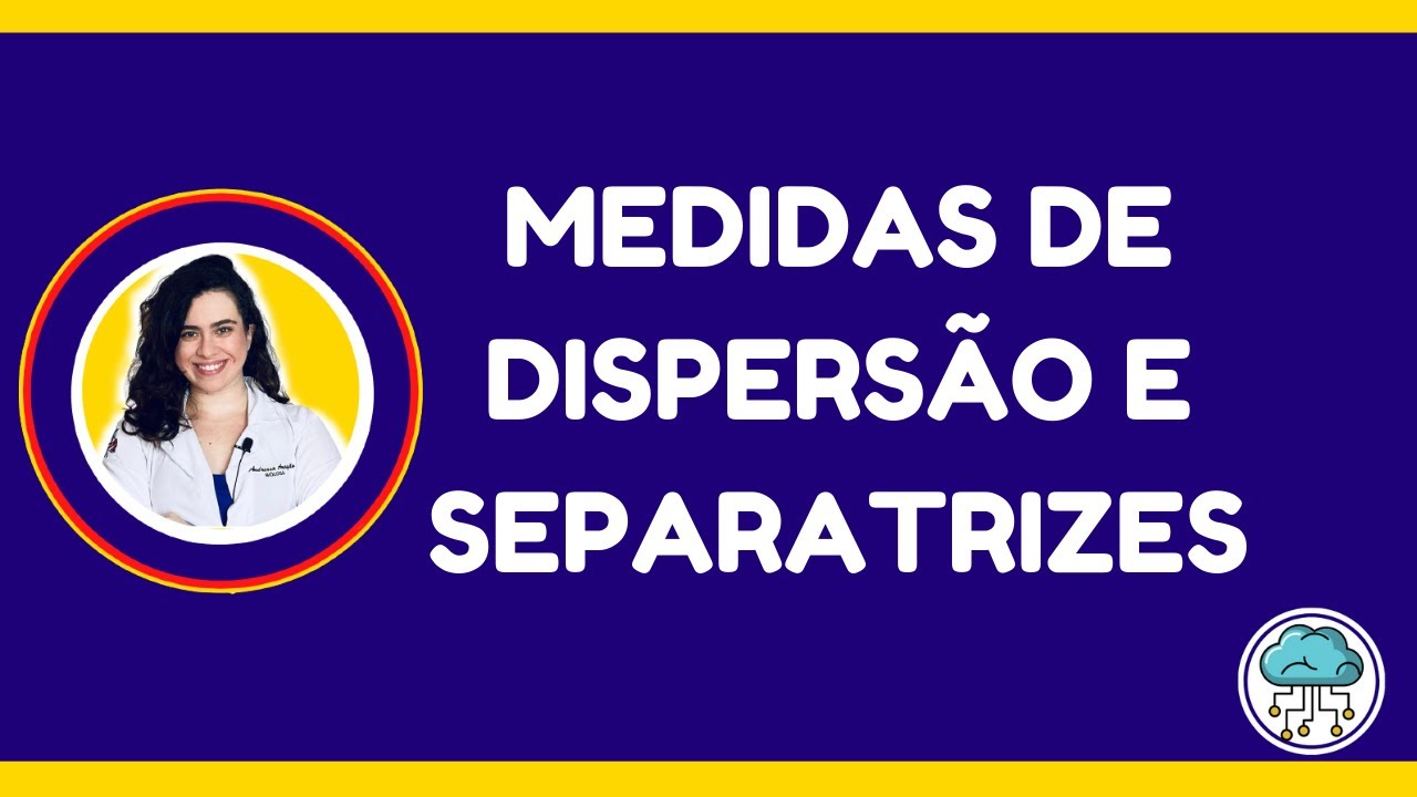 Medidas de dispersão e separatrizes - Bioestatística e Epidemiologia ...