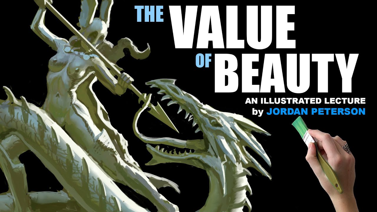 The Value of Beauty - Jordan Peterson Animation Lecture 2020 - YouTube