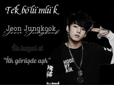 🎥Jeon Jungkook ile hayal et🎥 \