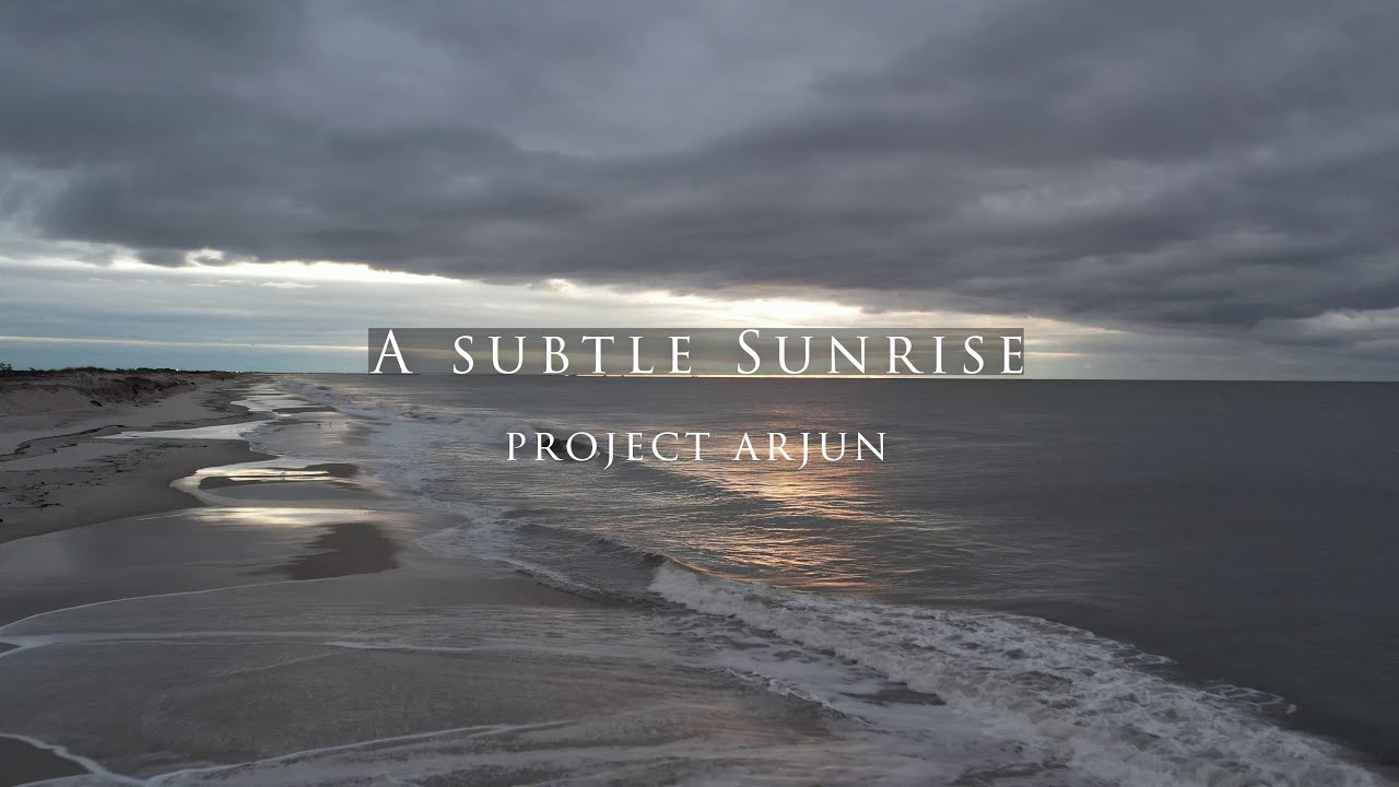 A SUBTLE SUNRISE | Project Arjun - YouTube
