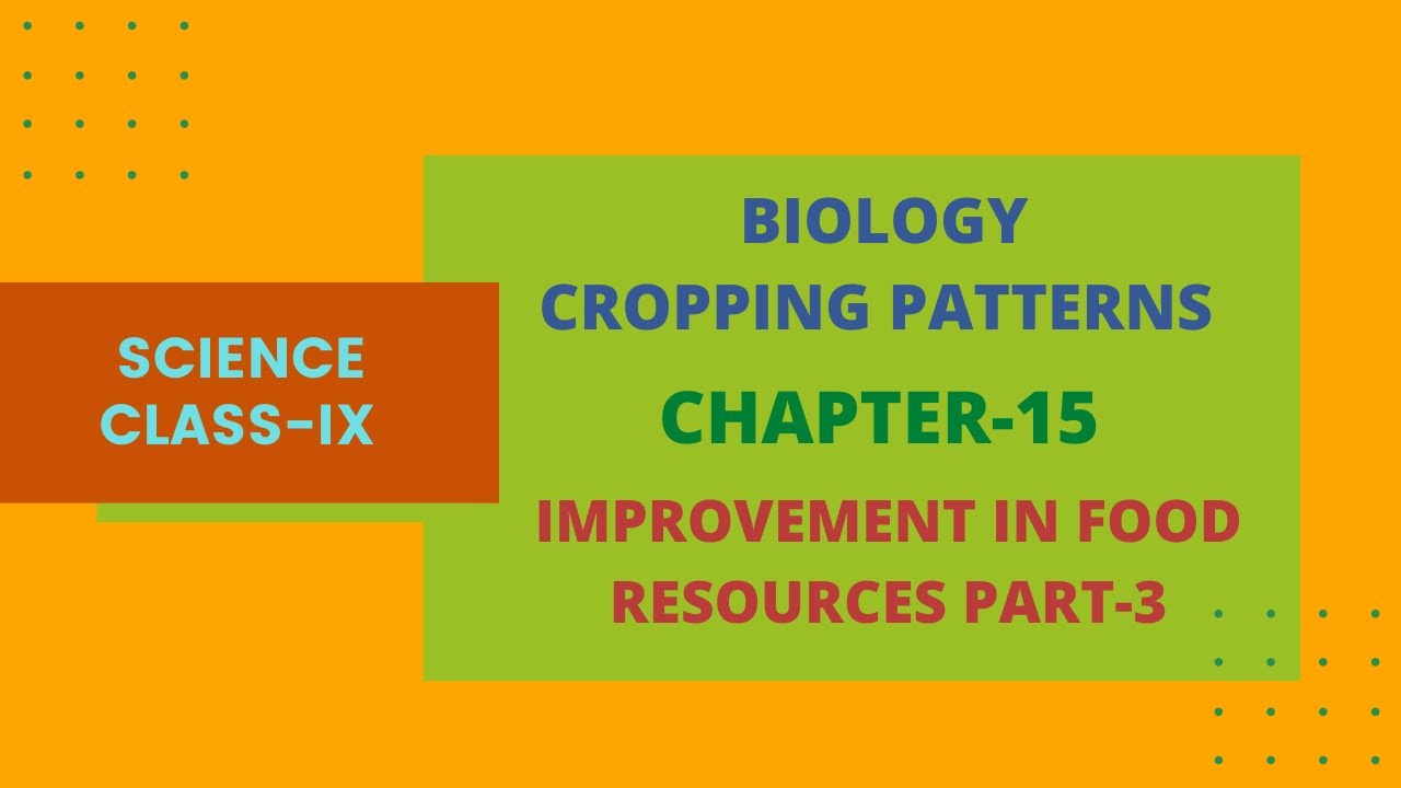 Improvement In Food Resources - Cropping Patterns | CBSE Class 9 ...