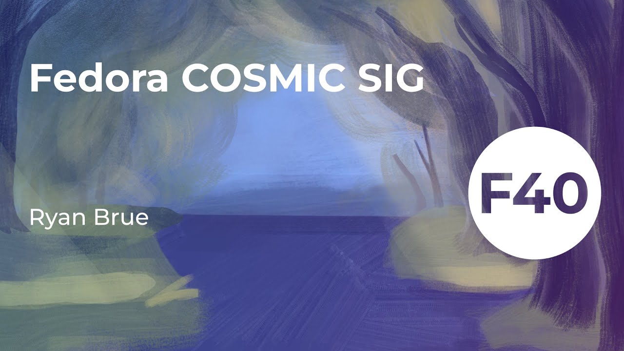 Fedora COSMIC SIG – F40 Release Party - YouTube