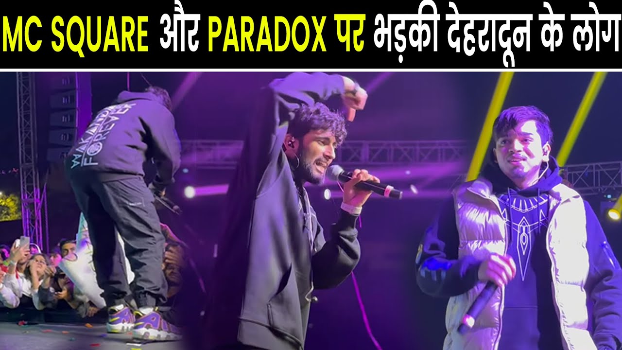 MC Square और Paradox पर भड़की DEHRADUN की जनता | MC Square played ...