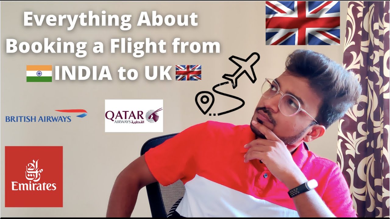 India To UK Flight Booking Full Process In 2022 Everything You Need