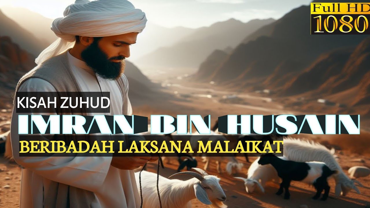 KISAH SAHABAT NABI .IMRAN BIN HUSAIN. IBADAH ZUHUD LAKSANA MALAIKAT ...