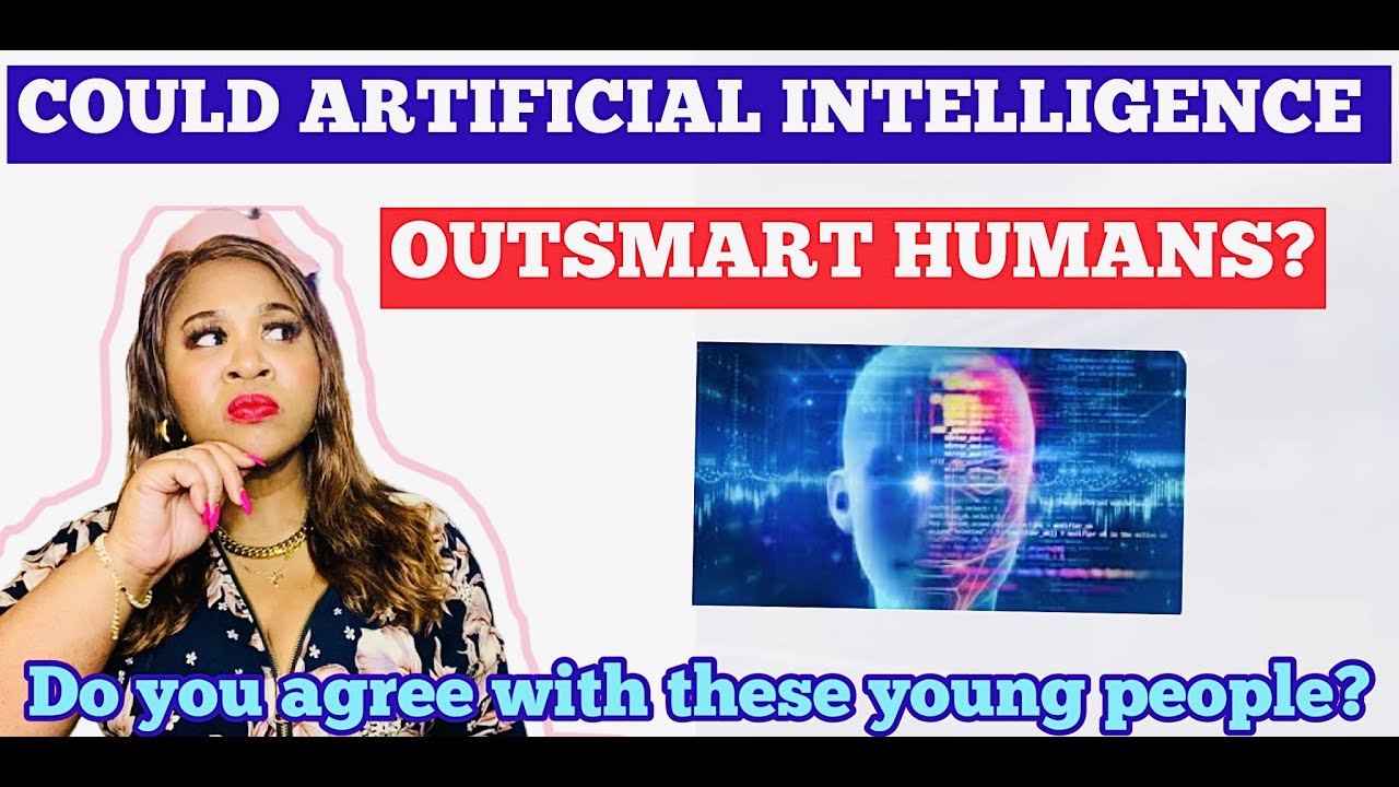 ARTIFICIAL INTELLIGENCE(AI) OUTSMART HUMANS (young people give their opinions) - YouTube