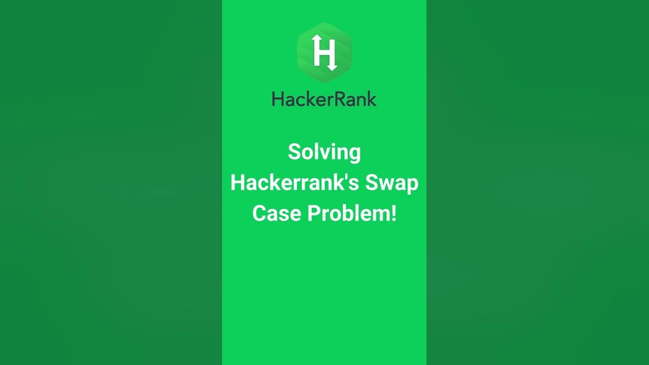 Solving Hackerrank's Swap Case problem! #shorts #ytshorts #python #coding #hackerrank # ...