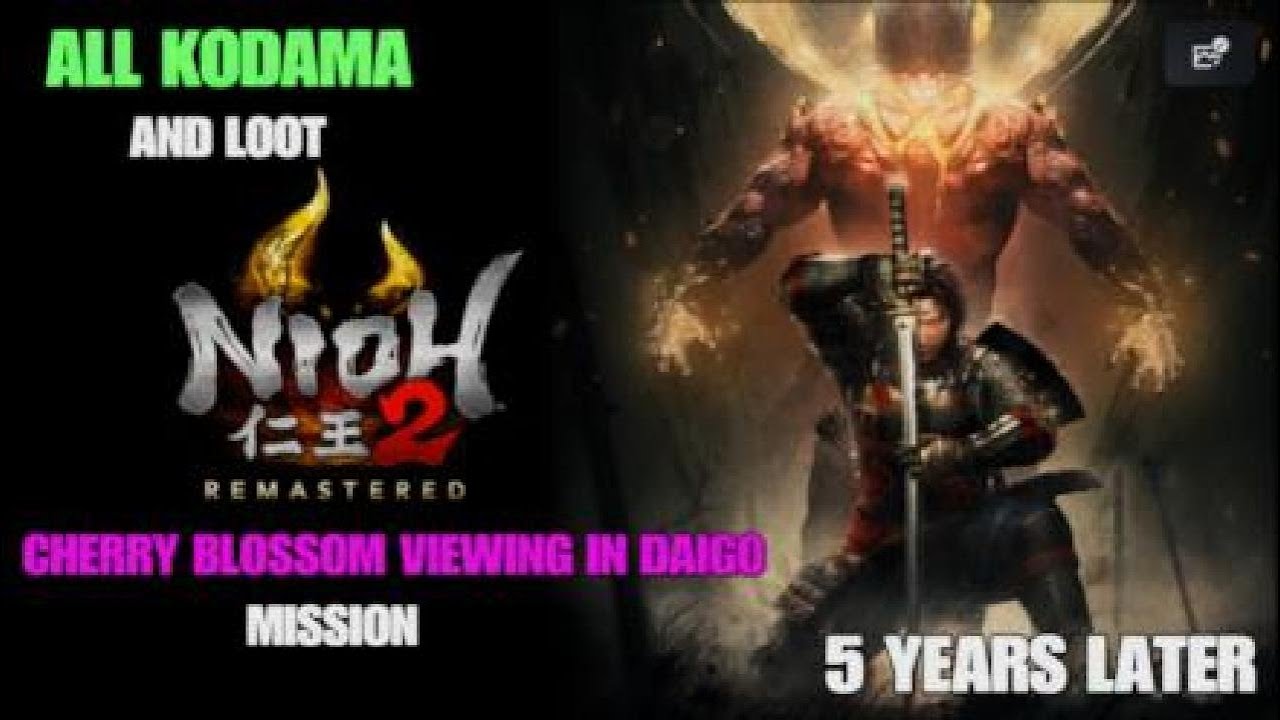 NIOH 2 REMASTERED 5 YEARS LATER (CHERRY BLOSSOM VIEWING IN DAIGO) ALL KODAMA AND LOOT - YouTube