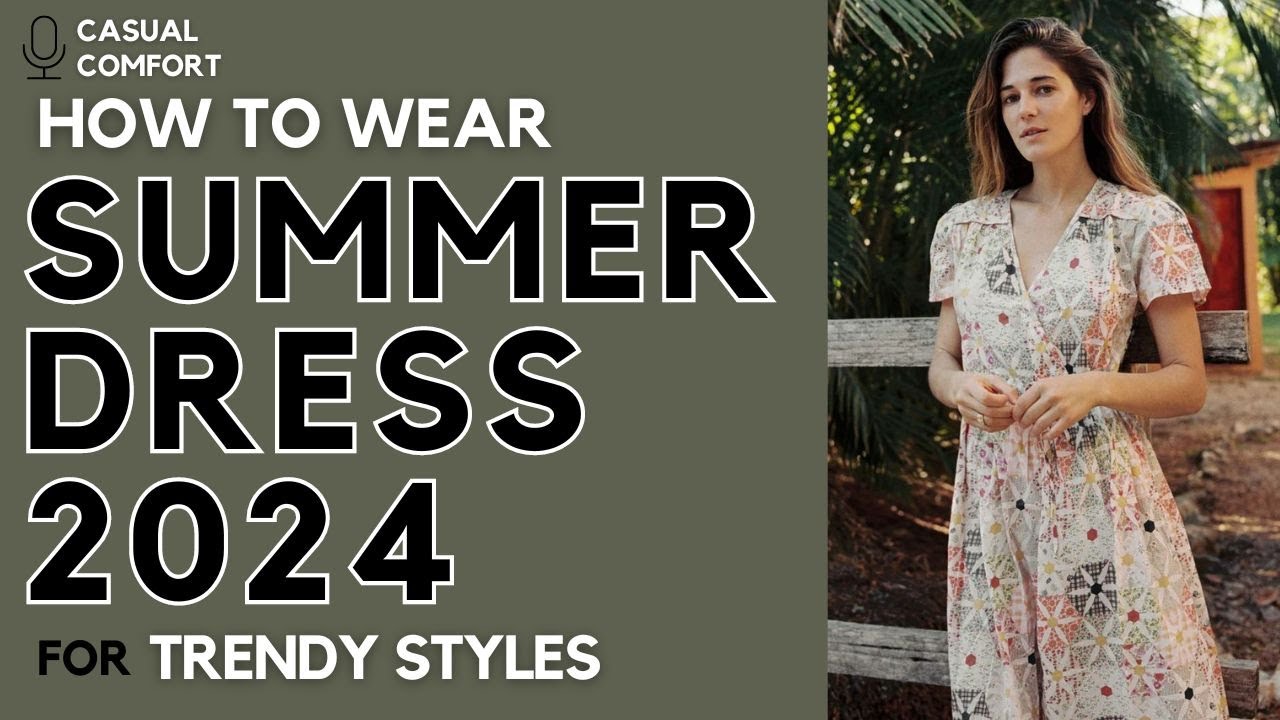 Summer Dress Collection for Women | Trendy and Breezy Styles for 2024 ...