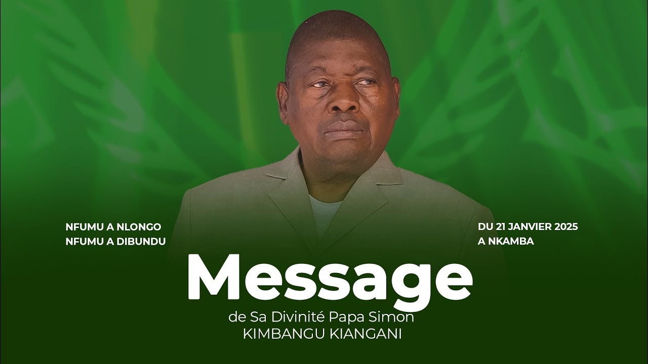 MESSAGE MATINAL DE SA DIVINITÉ PAPA SIMON KIMBANGU KIANGANI DU 21 ...