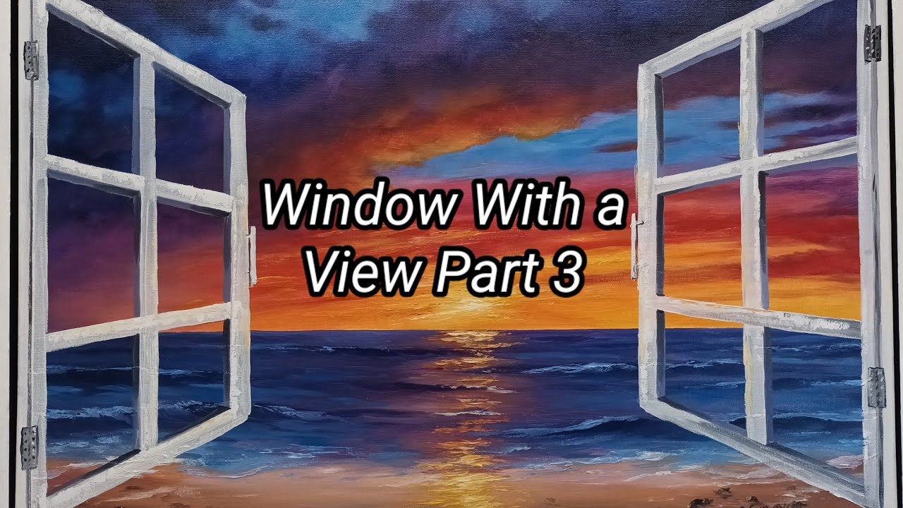 Oil Painting Window looking onto sunset Part 3. - YouTube