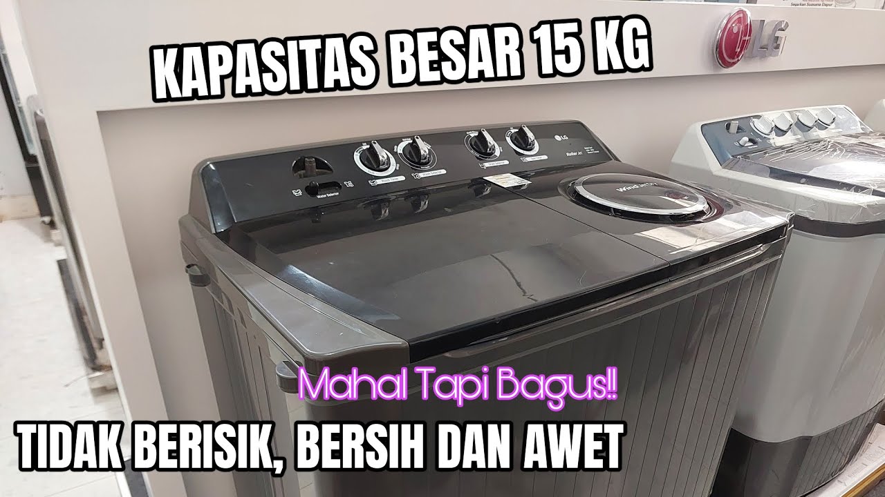 MESIN CUCI LG 2 TABUNG 15 KG P1500RTM DILENGKAPI LAPISAN ANTI TIKUS ...