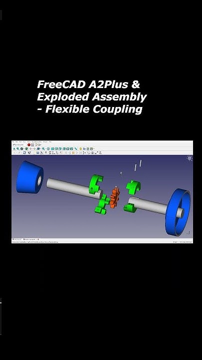 FreeCAD A2Plus & Exploded Assembly - Flexible Coupling - YouTube