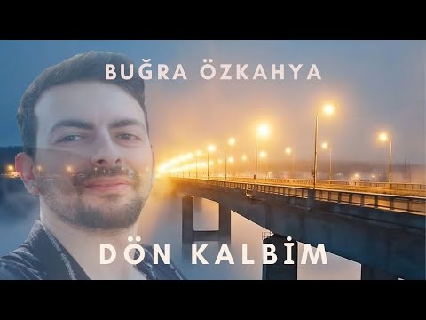 Buğra Özkahya - Dön kalbim (Resmi Şarkı Sözleri Videosu)