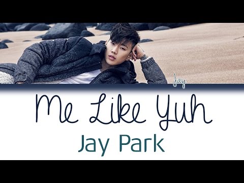 Jay Park (박재범) - Me Like Yuh | English Version | Lyrics |