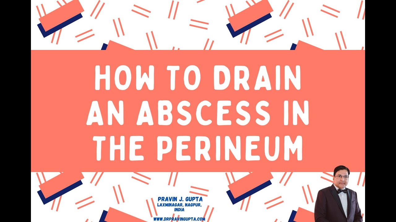 HOW TO DRAIN AN ABSCESS IN THE PERINEUM - YouTube