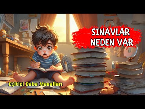 Sınavlar Neden Var | Eğitici masallar | Baba masalları | Eğitici dini masallar | Türk masalları
