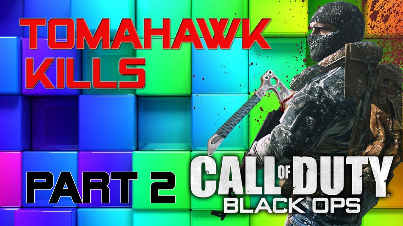 Black Ops Tomahawk kills part 2 - YouTube