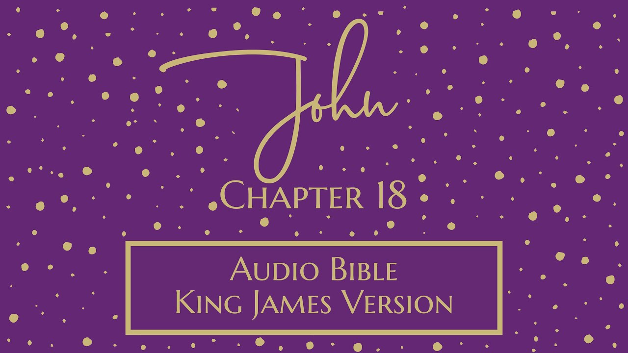 John 18 - Audio Bible - King James Version - John Chapter 18 - YouTube