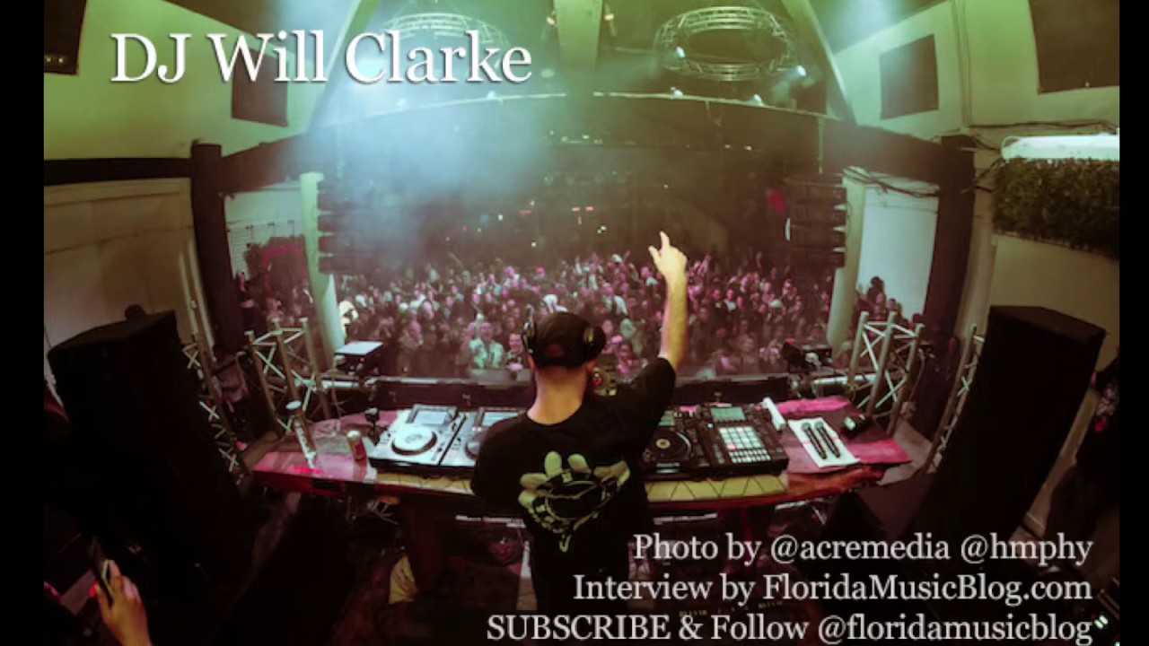 DJ Will Clarke - Pt 2 Florida Music Blog Interview - YouTube