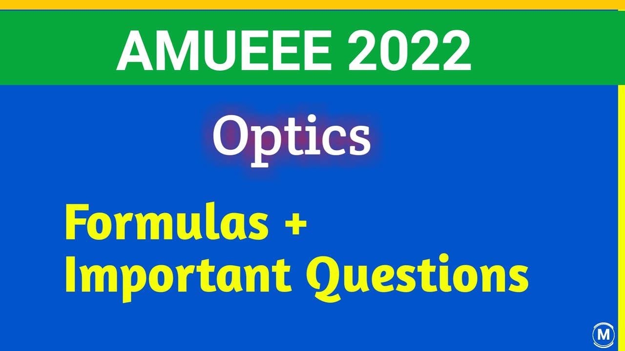 AMUEEE 2022: Optics | Previous years + Formulas and other.#AMUEEE - YouTube