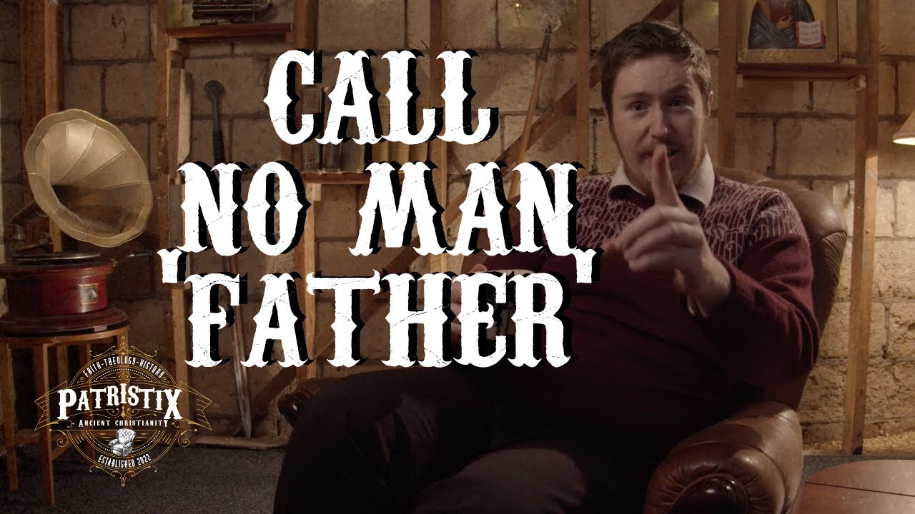 Call No Man 'Father'? - YouTube