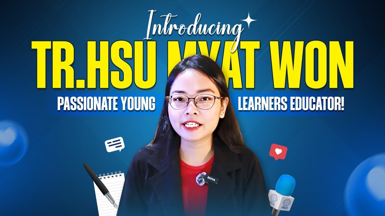 👩🏻‍🏫 Introducing Tr.Hsu Myat Won , Young Learners Teacher! - YouTube