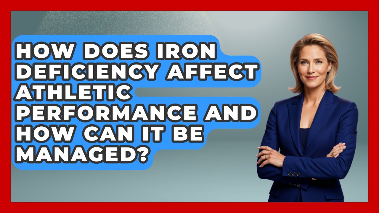 How Does Iron Deficiency Affect Athletic Performance and How Can It Be ...