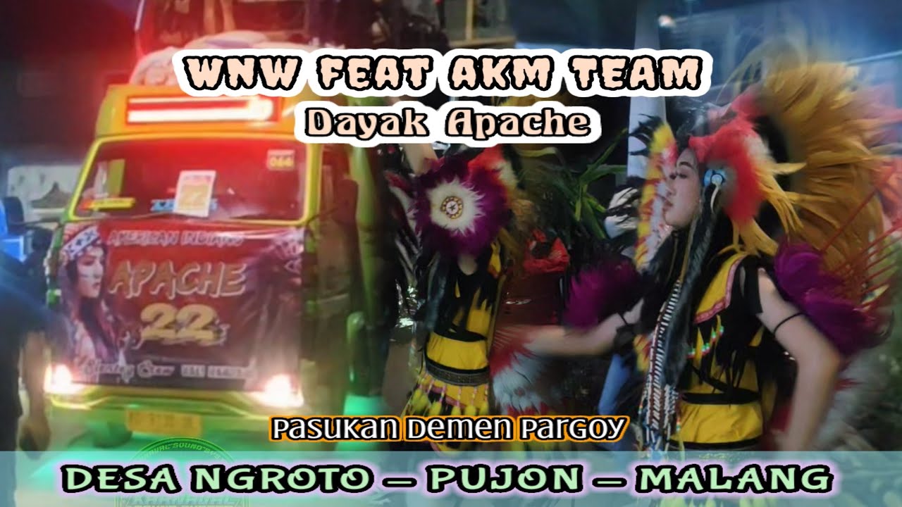 WNW AUDIO FEAT AKM TEAM "DAYAK APACHE" ‼️ KARNAVAL DESA NGROTO YANG KE ...