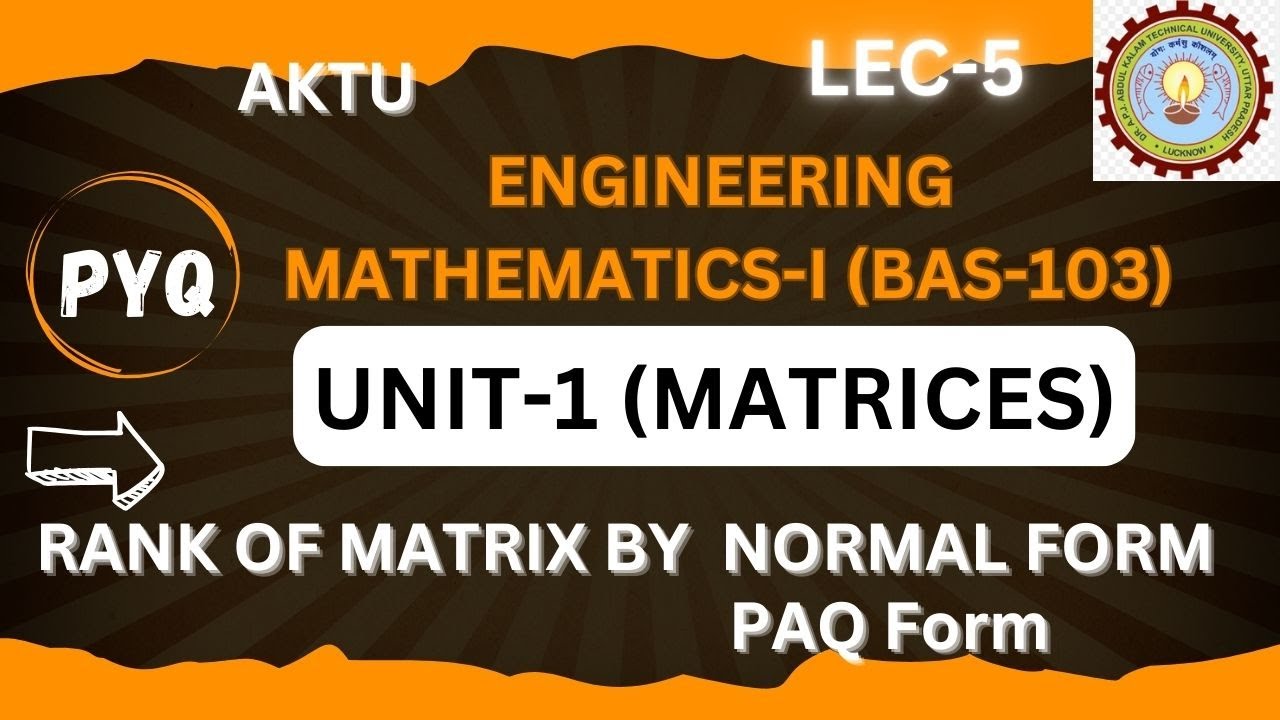 LEC-5/ UNIT-1 / MATH-I /BAS-103/ PYQ /RANK BY NORMALFORM #aktu #engineeringmath #monikamittal ...