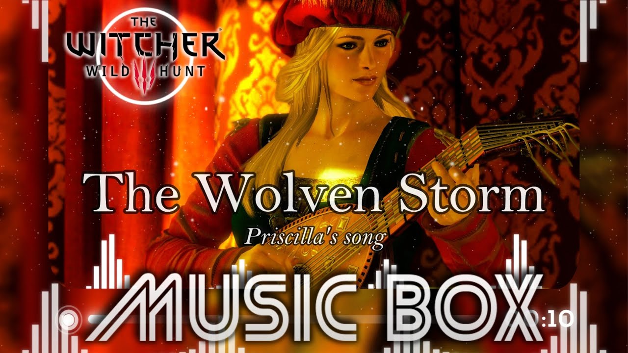[Music Box] The Wolven Storm - Priscilla's song (The Witcher 3: Wild ...