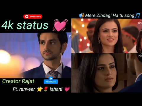 |New💞 status|Ft.ranveer🌹💗 Ishani|🔊Mere Zindagi Ha Tu song 🎵|{Creator Rajat} [Do subscribe and like ]